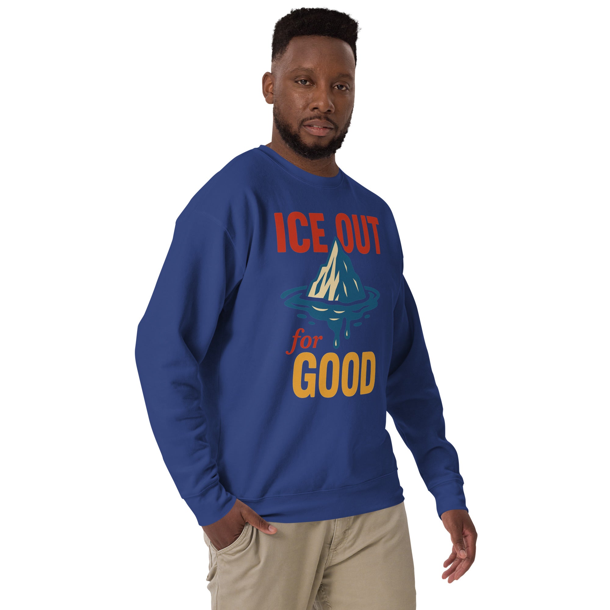 Ice Out for Good Iceberg Unisex Premium Sweatshirt | Cotton Heritage M ...